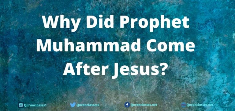 Why Did Prophet Muhammad Come After Jesus? – Quran Classes